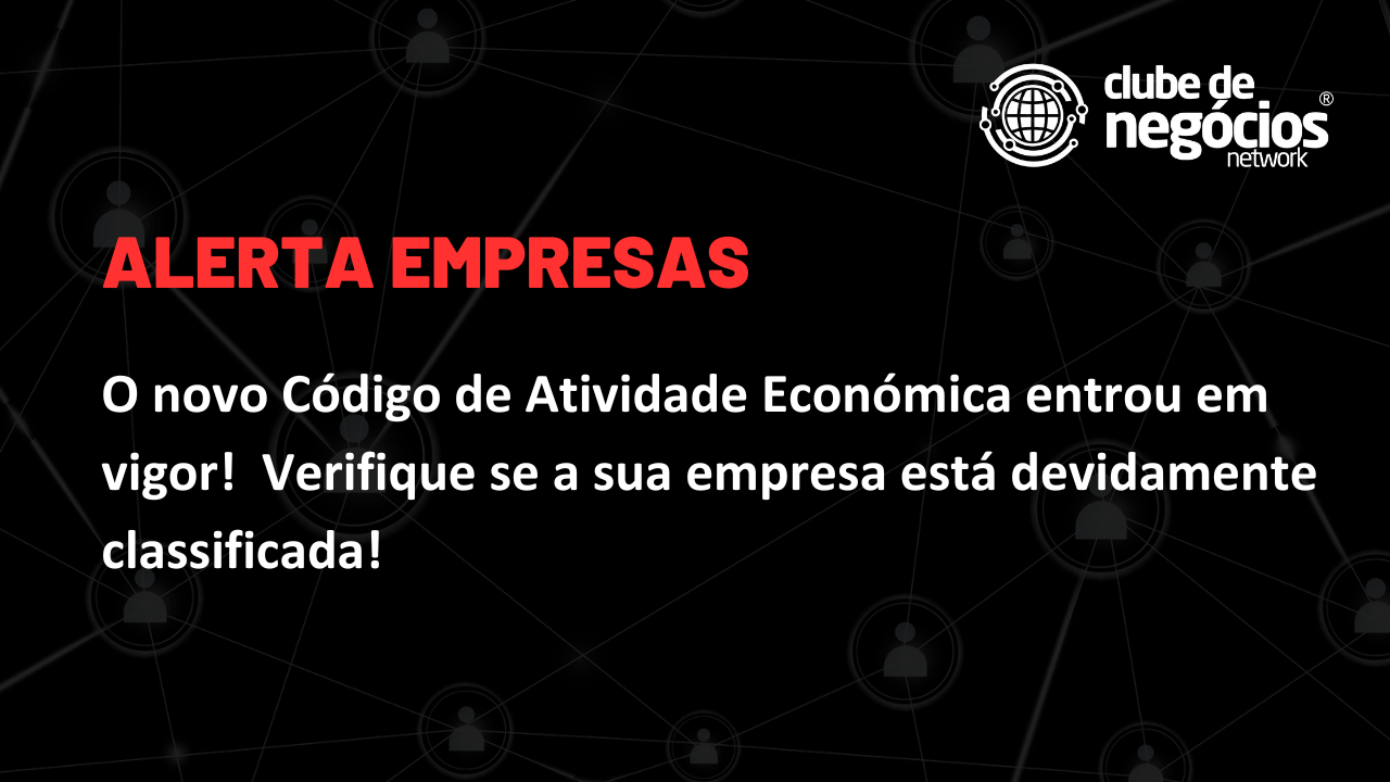 O novo Código de Atividade Económica A CAE Rev. 4 entrou em vigor ...